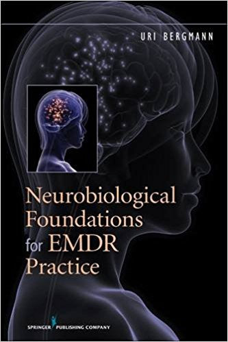 Neurobiological Foundations of EMDR by Uri Bergman – Mentor Books West